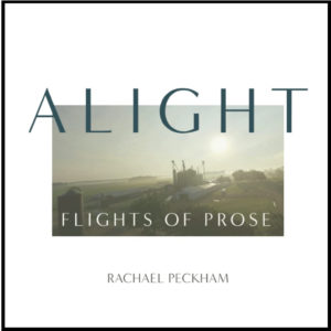 “Alight: Flights of Prose” by Rachael Peckham - Southern Literary Review