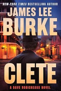 “Clete” by James Lee Burke - Southern Literary Review